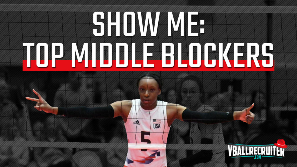 Show Me: Top Middle Blockers - Vballrecruiter.com